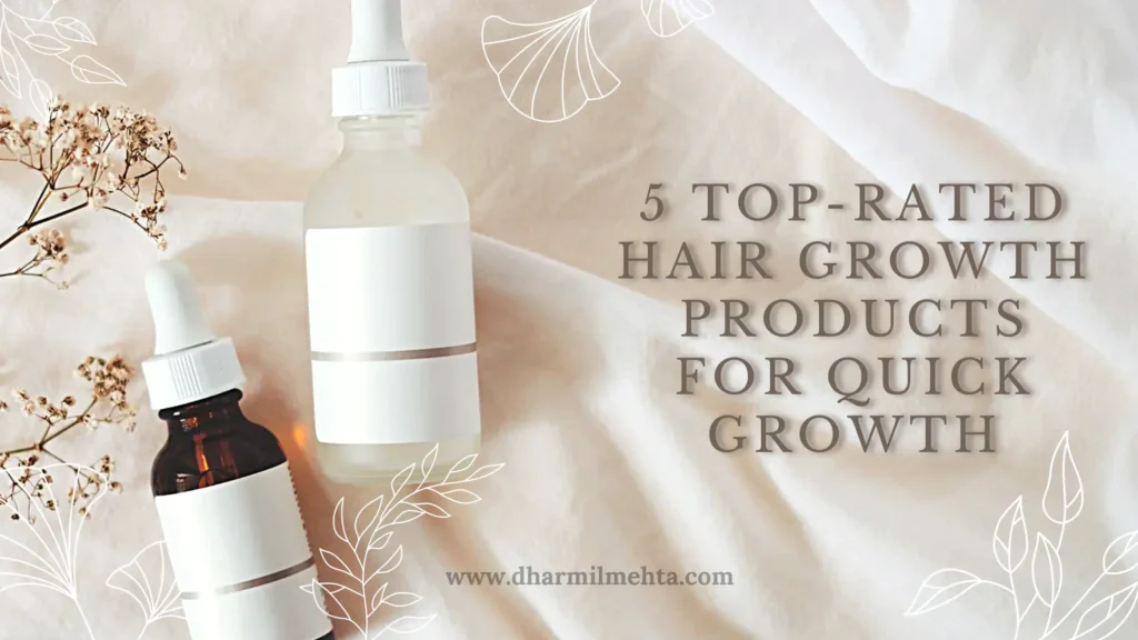 5 Top-Rated Hair Growth Products for Quick Growth